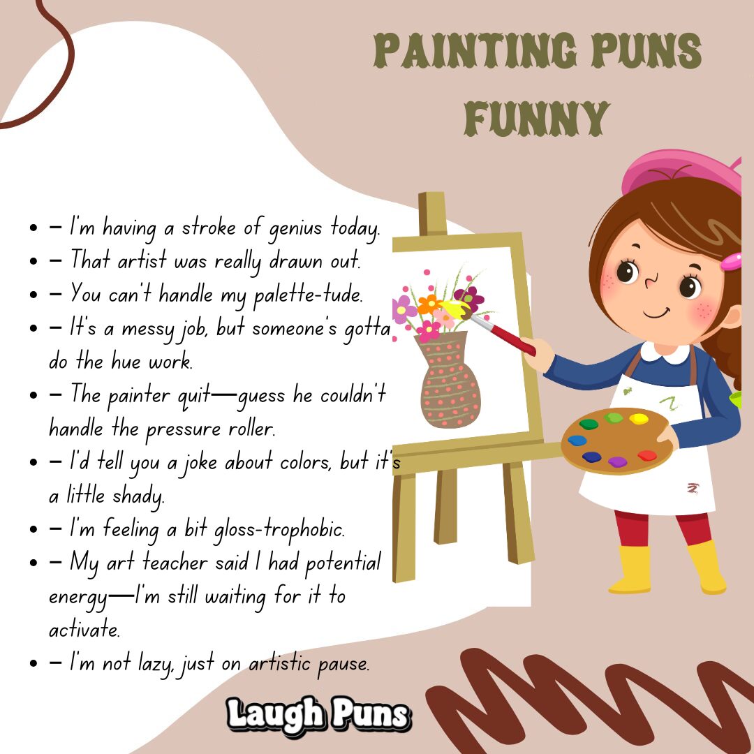 200 Painting Puns: Short, Funny, Dirty One-Liners & Captions for ...