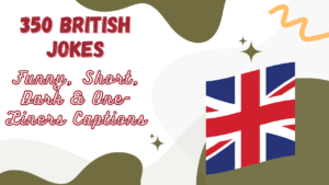 350 Best British jokes: short, Funny, dark & one liners for adults ...